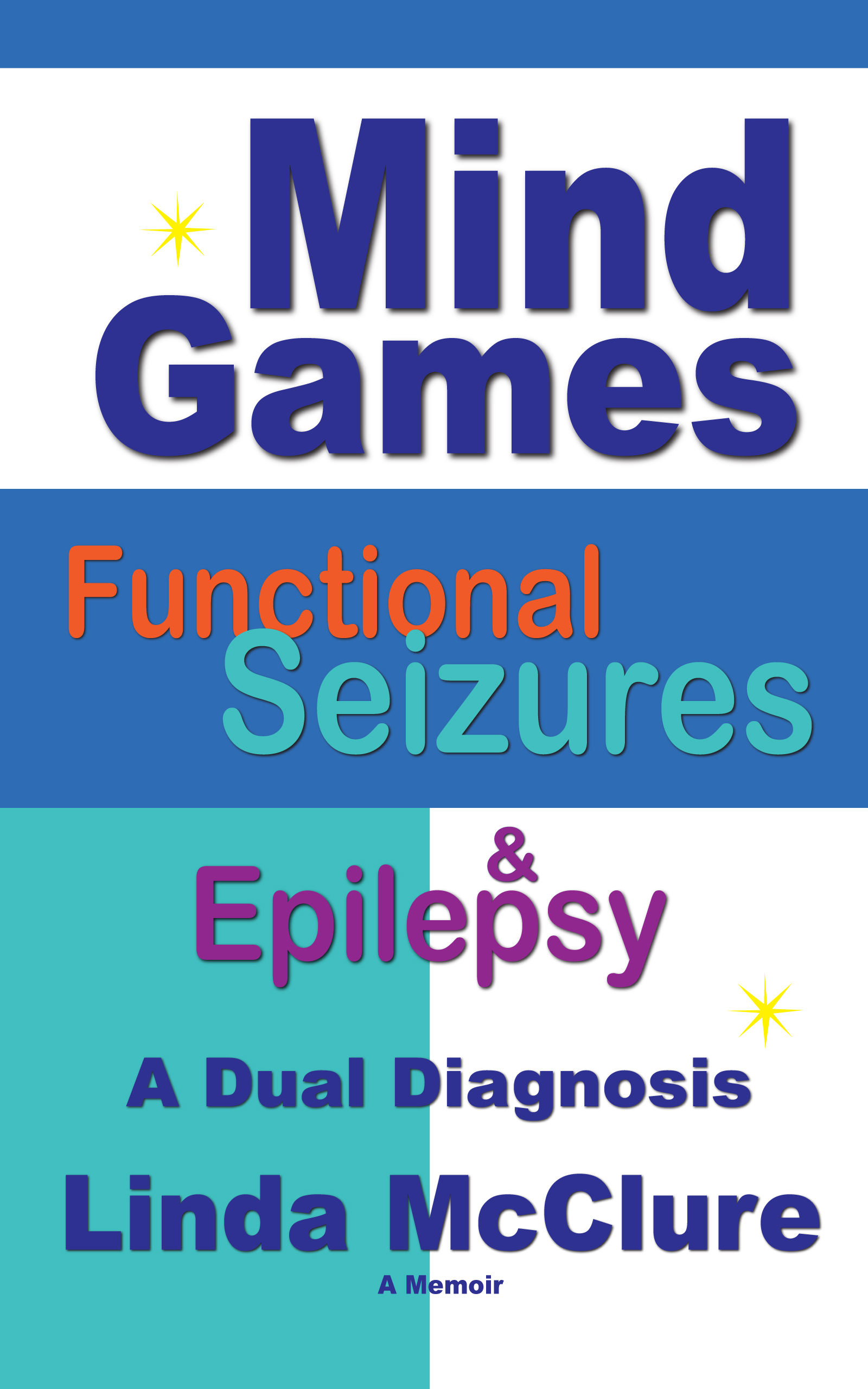 Functional Seizures and Epilepsy: My dual diagnosis - Non Epileptic ...